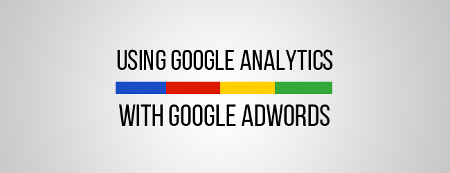 Using Google Analytics with Google AdWords | TechSoup Canada